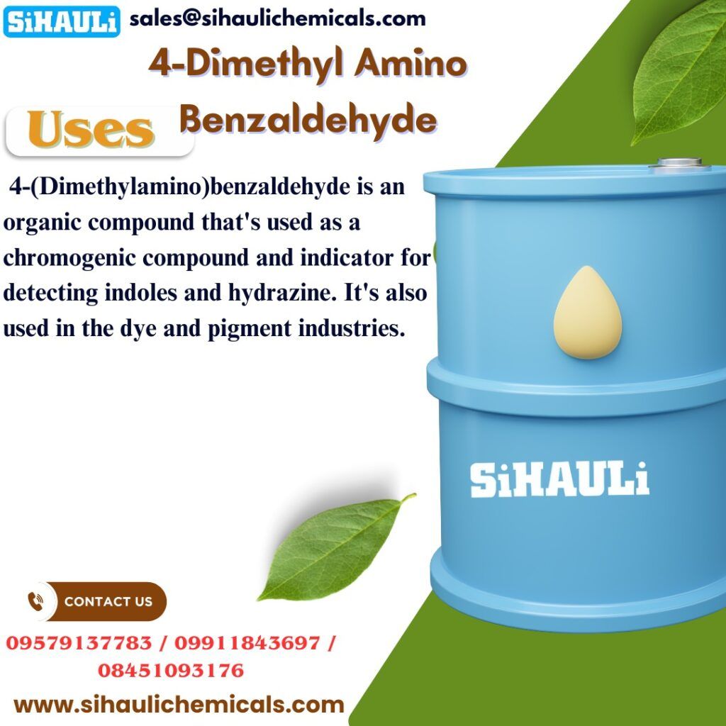 4-Dimethyl Amino Benzaldehyde - Sihauli Chemicals Private Limited